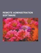 REMOTE ADMINISTRATION SOFTWARE: ABSOLUTE MANAGE, AETHERPAL, APPLE ...