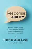 RESPONSE - ABILITY: HOW THE NEED TO UNLOCK A CHILD'S ABILITY TO RESPOND ...