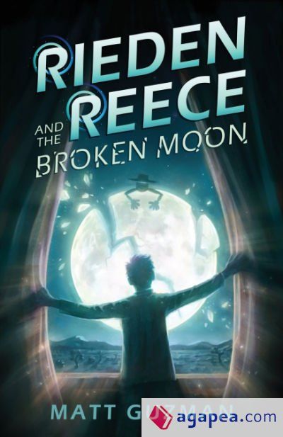 RIEDEN REECE AND THE BROKEN MOON: MYSTERY, ADVENTURE AND A THIRTEEN ...