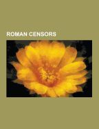 ROMAN CENSORS: MARCUS LICINIUS CRASSUS, FABIUS MAXIMUS, ROMAN CENSOR ...