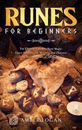 RUNES FOR BEGINNERS: THE ULTIMATE GUIDE TO RUNE MAGIC. LEARN SYMBOLS ...