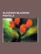 SLOVENSKI MLADINSKI PISATELJI: JANJA VIDMAR, ELA PEROCI, TATJANA PREGL KOBE, JOSIP VANDOT ...