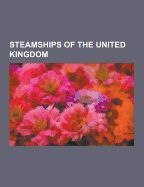 STEAMSHIPS OF THE UNITED KINGDOM: HMHS BRITANNIC, RMS TITANIC, SS GREAT ...