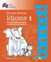 STORIES BEHIND IDIOMS 1. MAKING SENSE OF THEIR ORIGINS AND MEANINGS ...