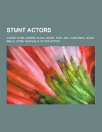STUNT ACTORS: JACKIE CHAN, SAMMO HUNG, JAYAN, TONY JAA, YUEN BIAO ...