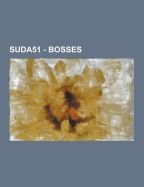 SUDA51 - BOSSES: KILLER7 BOSSES, NO MORE HEROES 2: DESPERATE STRUGGLE ...