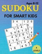 SUDOKU FOR SMART KIDS AGES 8-12: A COLLECTION OF 200 SUDOKU PUZZLES ...