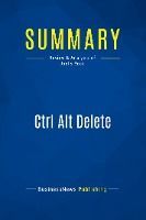SUMMARY: CTRL ALT DELETE: REVIEW AND ANALYSIS OF JOEL'S BOOK - BUSINESSNEWS PUBLISHING ...