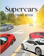 SUPERCARS: ACTIVITY; SUPERCARS DESIGNS COLORING BOOK FOR KIDS AGES 7-12 ...