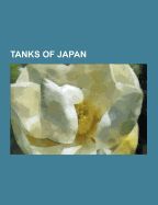 TANKS OF JAPAN: LIGHT TANKS OF JAPAN, MAIN BATTLE TANKS OF JAPAN, WORLD ...