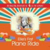 THE AMAZING ADVENTURES OF ELLIE THE ELEPHANT - ELLIE'S FIRST PLANE RIDE ...