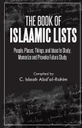 THE BOOK OF ISLAAMIC LISTS: PEOPLE, PLACES, THINGS, AND IDEAS TO STUDY ...