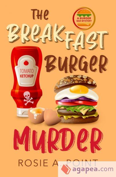 THE BREAKFAST BURGER MURDER: A SMALL TOWN COZY MYSTERY - ROSIE A. POINT ...