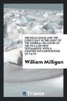 THE DECALOGUE AND THE LORD'S DAY IN THE LIGHT OF THE GENERAL RELATION ...