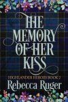 THE MEMORY OF HER KISS (HIGHLANDER HEROES BOOK 2) - REBECCA RUGER - 9781960041012
