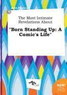 THE MOST INTIMATE REVELATIONS ABOUT "BORN STANDING UP: A COMIC'S LIFE ...