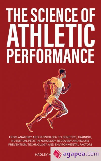 THE SCIENCE OF ATHLETIC PERFORMANCE: FROM ANATOMY AND PHYSIOLOGY TO ...