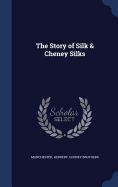 THE STORY OF SILK & CHENEY SILKS - MANCHESTER HERBERT - 9781340177560