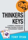 THINKERS KEYS: A POWERFUL PROGRAM FOR TEACHING CHILDREN TO BECOME ...
