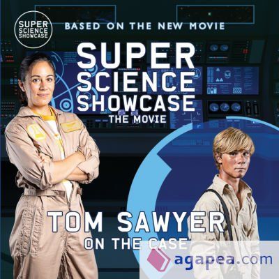 TOM SAWYER ON THE CASE: SUPER SCIENCE SHOWCASE: THE MOVIE - HOLBROOK ...