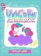UNICORN SCISSOR SKILLS COLORING BOOK FOR KIDS 4-8: AN ACTIVITY BOOK FOR ...