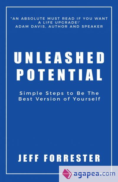 UNLEASHED POTENTIAL: SIMPLE STEPS TO BE THE BEST VERSION OF YOURSELF ...