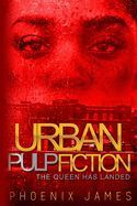 URBAN PULP FICTION: THE QUEEN HAS LANDED - PHOENIX JAMES - 9780578679372