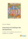 URSPRUNG UND ANFANGE DES CHRISTENTUMS: 2. BAND - DIE ENTWICKLUNG DES ...