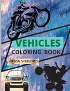 VEHICLES COLORING BOOK: TODDLER COLORING BOOK: CARS, MOTORCYCLES ...