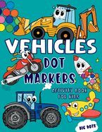 VEHICLES DOT MARKERS ACTIVITY BOOK FOR KIDS: FUN VEHICLE COLORING PAGES ...