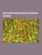 VIETNAM WAR NOVELS (BOOK GUIDE): A NGHU NIGHT FALLS, A ROCK AND A HARD ...