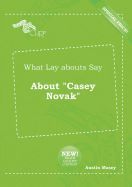 WHAT LAY ABOUTS SAY ABOUT "CASEY NOVAK" - AUSTIN MASEY - 9785518270701