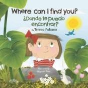 WHERE CAN I FIND YOU?: ¿DONDE TE PUEDO ENCONTRAR? - 9781957417165
