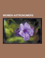 WOMEN ASTRONOMERS: SANDRA FABER, CAROLYN PORCO, JOCELYN BELL BURNELL ...
