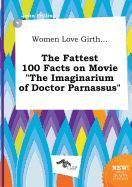 WOMEN LOVE GIRTH... THE FATTEST 100 FACTS ON MOVIE "THE IMAGINARIUM OF ...