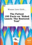 WOMEN LOVE GIRTH... THE FATTEST 100 FACTS ON "NAKED LUNCH: THE RESTORED ...