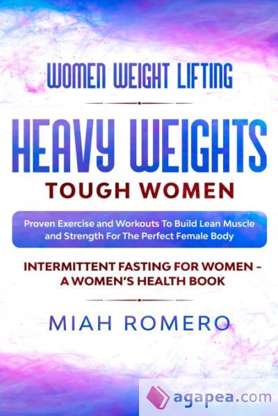 WOMEN WEIGHT LIFTING: HEAVY WEIGHTS TOUGH WOMEN - PROVEN EXERCISE AND ...