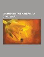 WOMEN IN THE AMERICAN CIVIL WAR: SOJOURNER TRUTH, HARRIET TUBMAN, EMILY ...