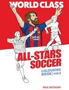 WORLD CLASS ALL-STARS SOCCER COLOURING BOOK VOLUME 2 - MAX ANTHONY ...