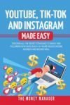 YOUTUBE, TIK-TOK AND INSTAGRAM MADE EASY: DISCOVER ALL THE SECRET ...