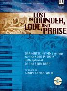 LOST IN WONDER, LOVE, AND PRAISE: DRAMATIC HYMN SETTINGS FOR THE SOLO ...