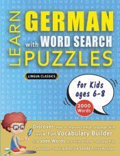 LEARN GERMAN WITH WORD SEARCH PUZZLES FOR KIDS 6 - 8 - DISCOVER HOW TO ...