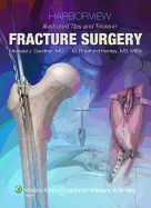 HARBORVIEW ILLUSTRATED TIPS AND TRICKS IN FRACTURE SURGERY - MICHAEL J ...