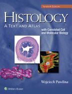 HISTOLOGY: A TEXT AND ATLAS: WITH CORRELATED CELL AND MOLECULAR BIOLOGY ...