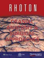 RHOTON CRANIAL ANATOMY AND SURGICAL APPROACHES - JR.; CONGRESS OF ...