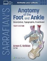 SARRAFIAN'S ANATOMY OF THE FOOT AND ANKLE: DESCRIPTIVE, TOPOGRAPHIC, FUNCTIONAL - 9781975160630