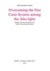 OVERCOMING THE OSU CASTE SYSTEM AMONG THE AFRO-IGBO: IMPULSES FROM THE ...