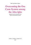 OVERCOMING THE OSU CASTE SYSTEM AMONG THE AFRO-IGBO: IMPULSES FROM THE ...