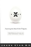 VIRUS X: TRACKING THE NEW KILLER PLAGUES - FRANK RYAN - 9780316763066