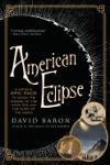 AMERICAN ECLIPSE: A NATION'S EPIC RACE TO CATCH THE SHADOW OF THE MOON ...